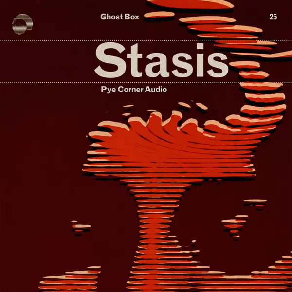 Pye Corner Audio - Stasis - Ghost Box
